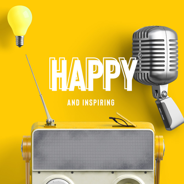 Happy and Inspiring - Compilation by Various Artists | Spotify