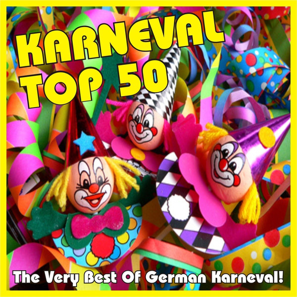 Karneval Top 50 - The Very Best Of German Karneval - Compilation by ...