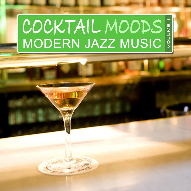 Cocktail Moods, Vol.1 - Modern Jazz Music - Compilation by Various ...