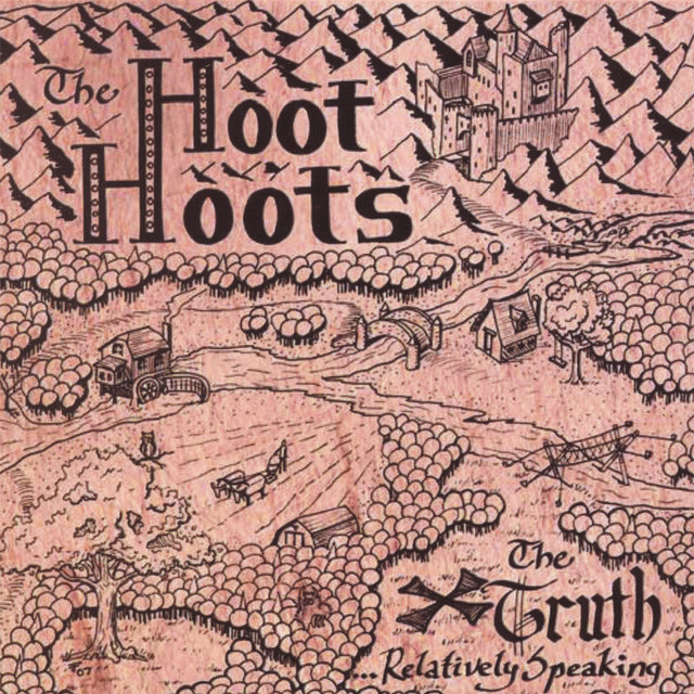 The Truth... Relatively Speaking - Album by The Hoot Hoots | Spotify