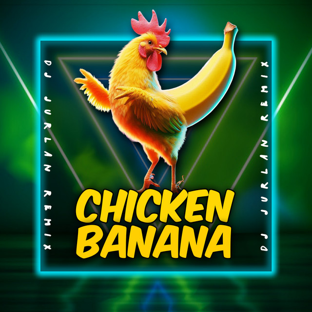 Chicken Banana - Remix - song and lyrics by DjJurlan Remix | Spotify