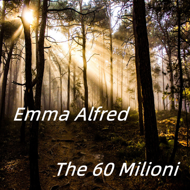 The 60 Milioni - Album by Emma Alfred | Spotify