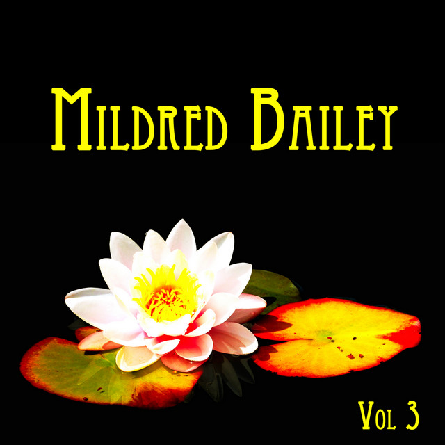 Mildred Bailey Vol. III - Album by Mildred Bailey | Spotify