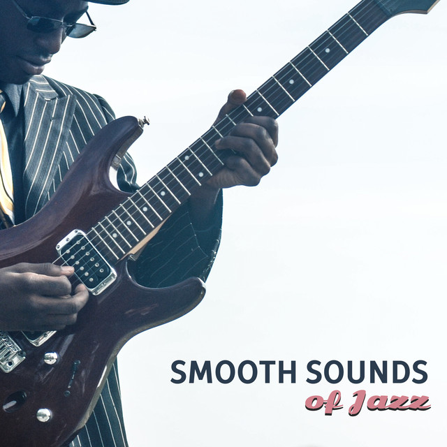 Smooth Sounds of Jazz – Easy Listening, Jazz Relaxation, Piano Sounds ...