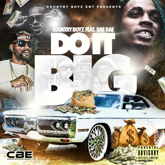 Do It Big (feat. Dae Dae) - Single by Country Boyz | Spotify