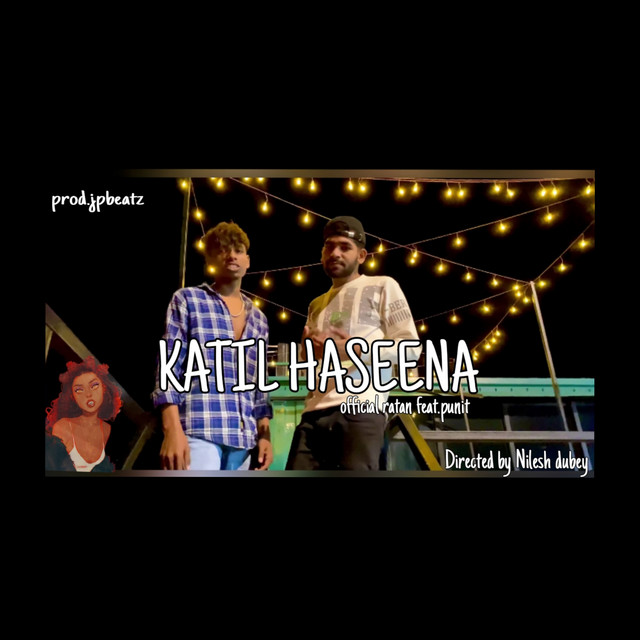 Katil haseena - song and lyrics by Official ratan, punit | Spotify