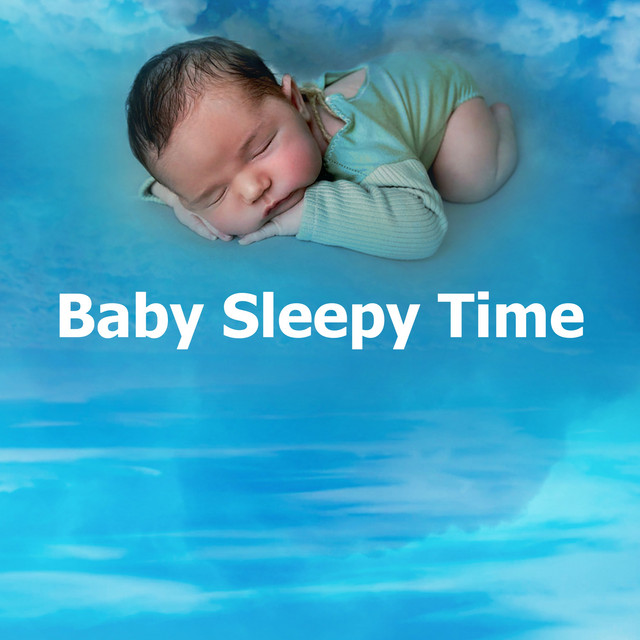 Baby Sleepy Time - Album by Baby Sleep Through the Night | Spotify