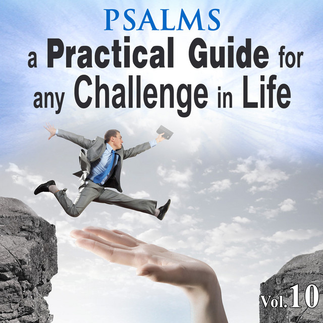 Psalms a Practical Guide for Any Challenge in Life, Vol. 10 - Album by ...