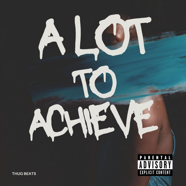 A Lot To Achieve - song and lyrics by Thug Beats, Travy Fab | Spotify