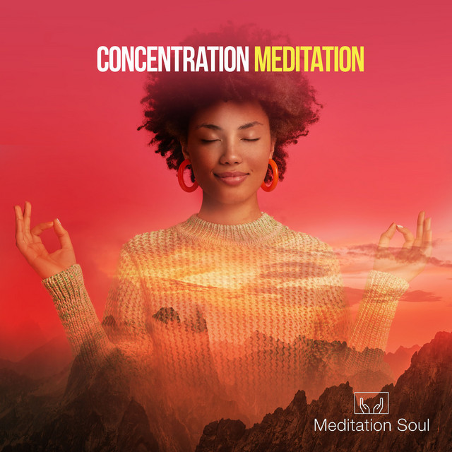 Concentration Meditation - Album by Meditation Soul | Spotify