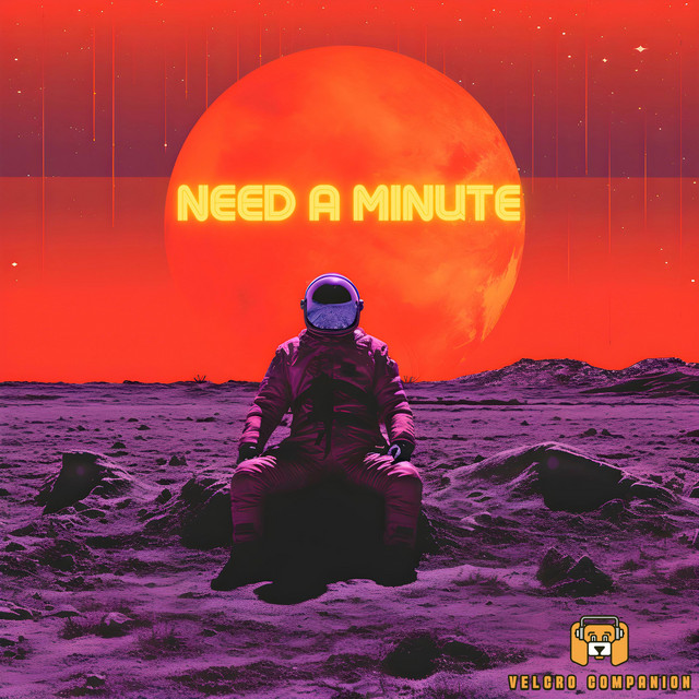 Need A Minute - Single by VelcroCompanion | Spotify