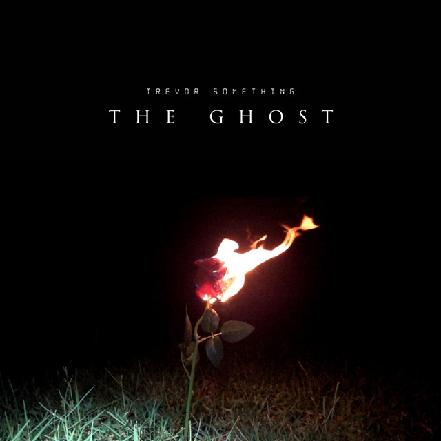 The Ghost - Single by Trevor Something | Spotify