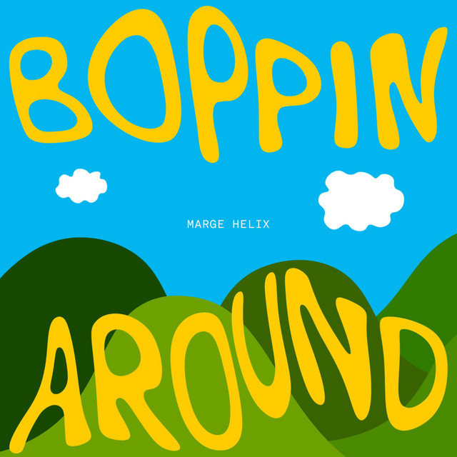 Boppin' Around - Single by Marge Helix | Spotify