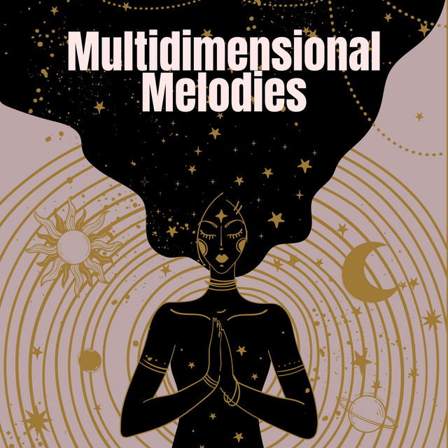 Multidimensional Melodies - Album by Zen Minds | Spotify