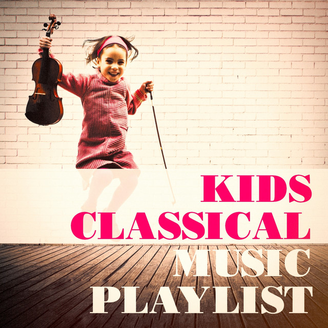 Kids Classical Music Playlist - Album by The Hit Crew Kids | Spotify