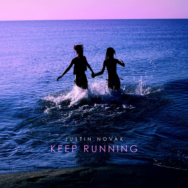 Keep Running - song and lyrics by Justin Novak | Spotify