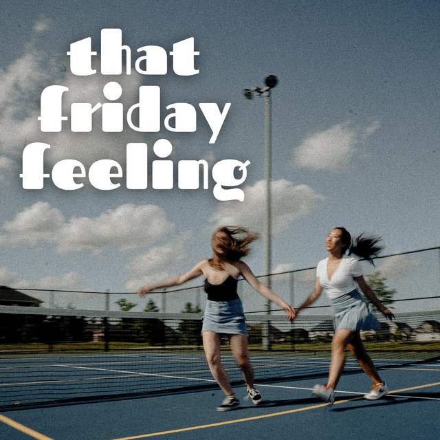 That Friday Feeling - Compilation by Various Artists | Spotify
