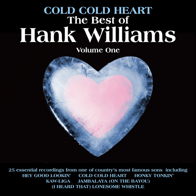 Cold Cold Heart, The Best Of Hank Williams Vol 1 - Compilation by Hank ...