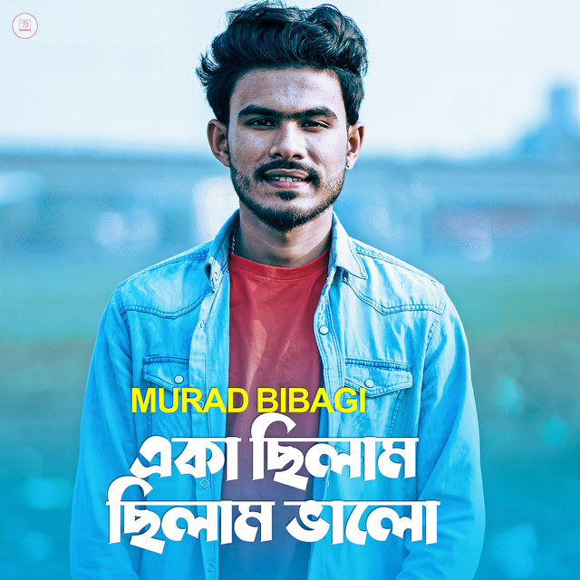 Eka Chilam Chilam Valo - song and lyrics by Murad Bibagi | Spotify