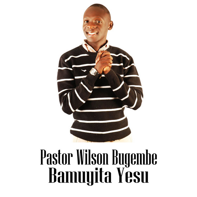 Nangirira - song and lyrics by Pastor Wilson Bugembe | Spotify