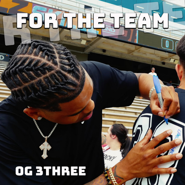 For The Team - Single by OG 3Three Never Broke Again | Spotify