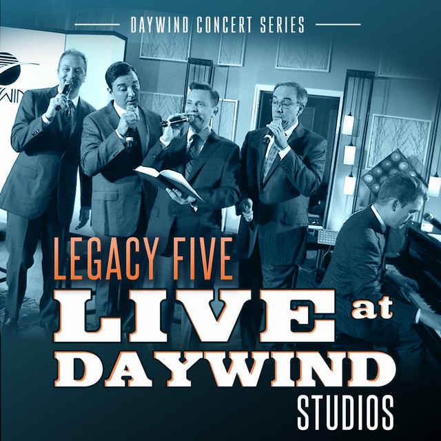 Live at Daywind Studios: Legacy Five - Album by Legacy Five | Spotify