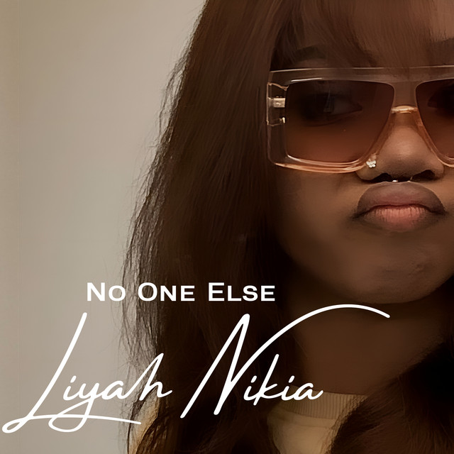 No One Else - Single by Liyah Nikia | Spotify