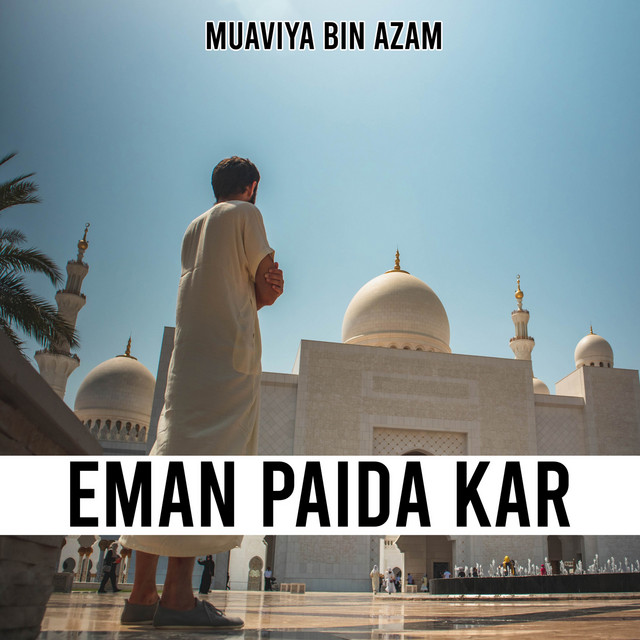 Eman Paida Kar - Single by Muaviya Bin Azam | Spotify
