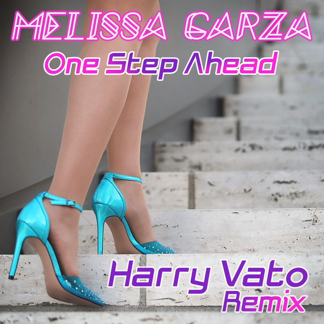 One Step Ahead (Harry Vato Remix) - Single by Melissa Garza | Spotify