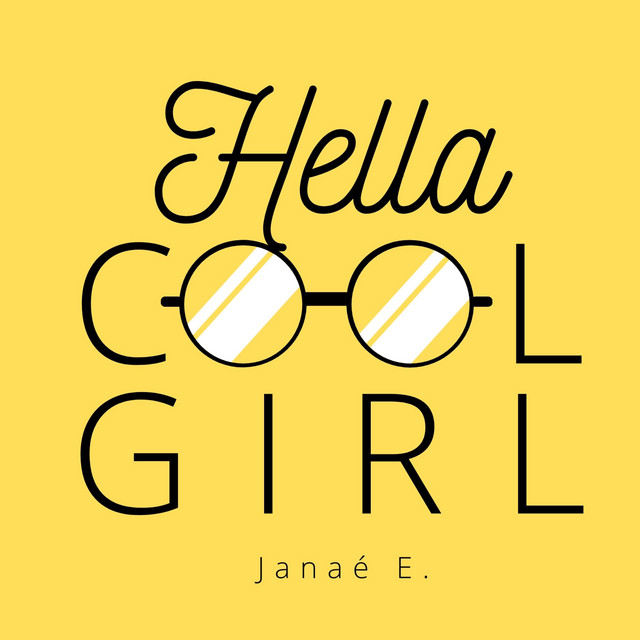 Hella Cool Girl - song and lyrics by Janaé E. | Spotify