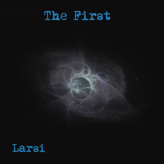 The First - Album by Larsi | Spotify