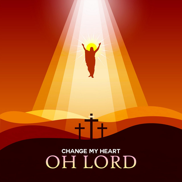 Change My Heart Oh Lord - Album by Instrumental Christian Songs | Spotify