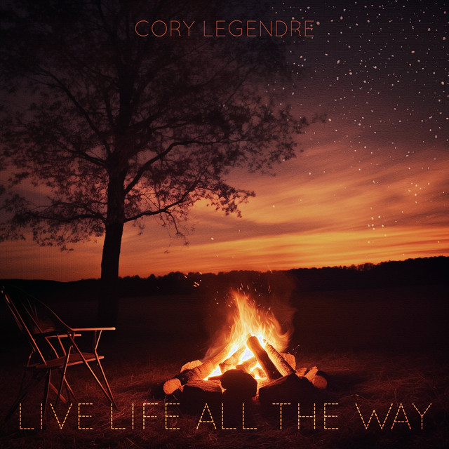 Live Life All the Way - Single by Cory Legendre | Spotify