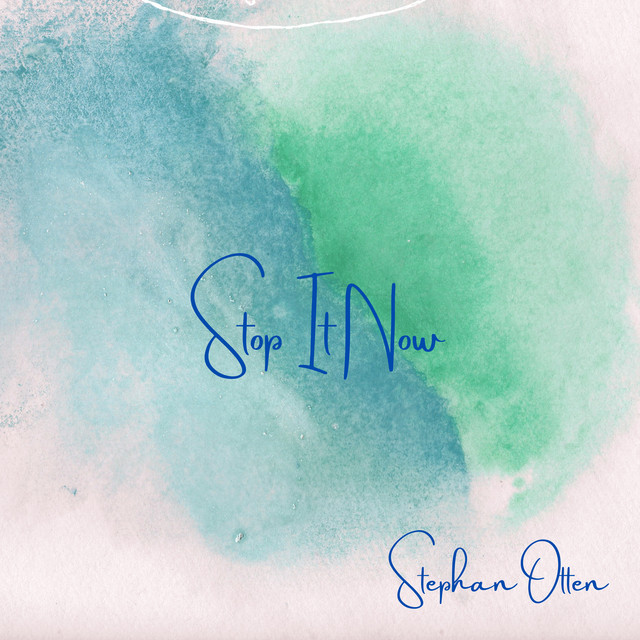 Stop It Now - song and lyrics by Stephan Otten | Spotify