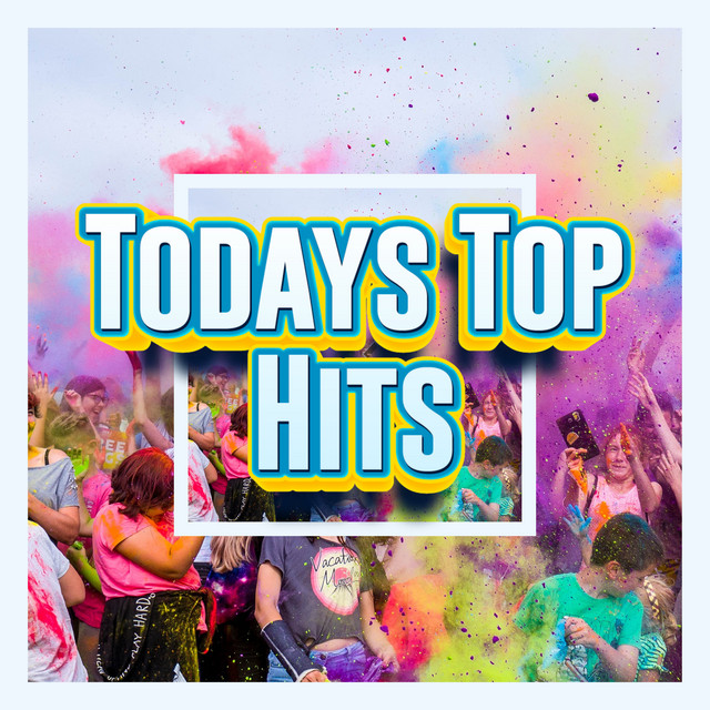 Todays Top Hit Songs - song and lyrics by Todays Top Hits, Top Hits ...