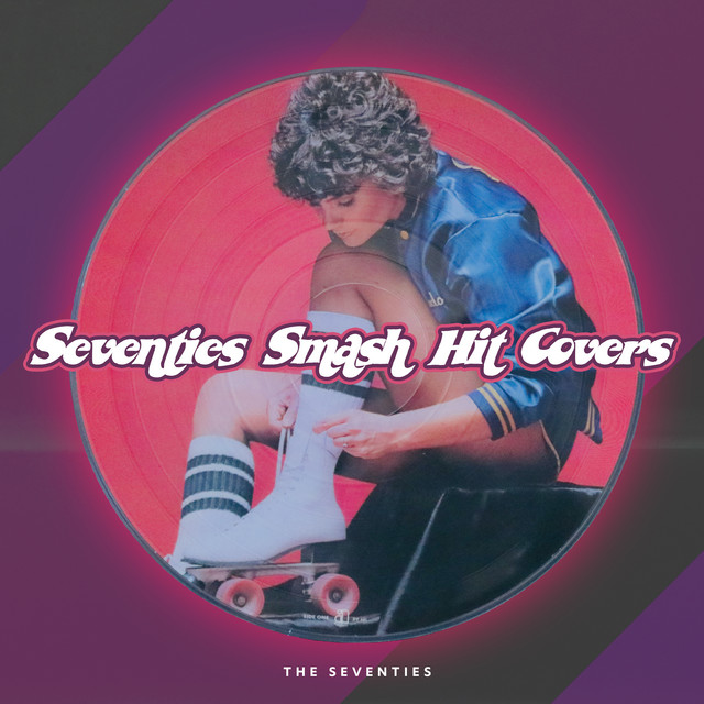 Seventies Smash Hit Covers - Album by The Seventies | Spotify