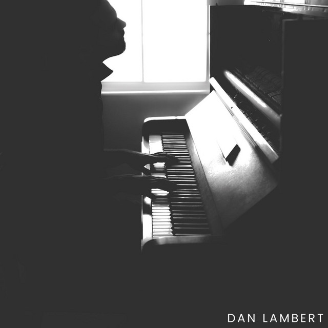 Alone with the Piano - Single by Dan Lambert | Spotify