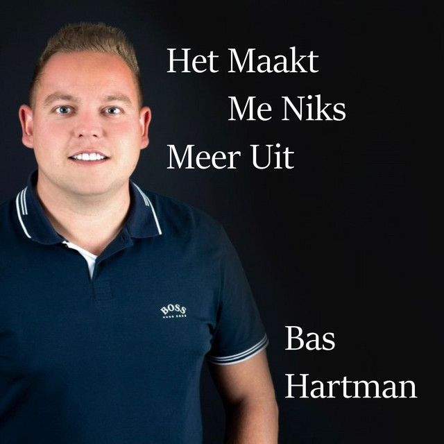 Het Maakt Me Niks Meer Uit - Single by Bas Hartman | Spotify