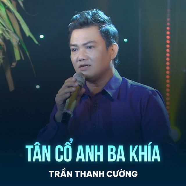 Tân Cổ Anh Ba Khía - song and lyrics by Trần Thanh Cường | Spotify