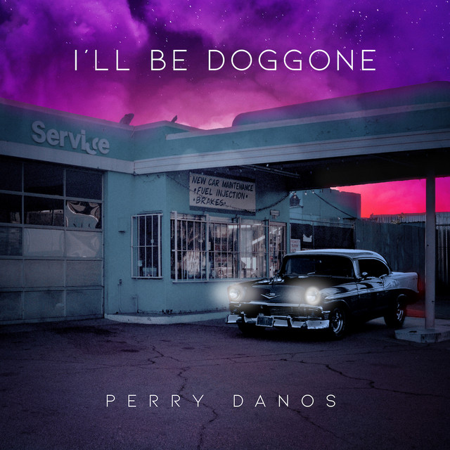 I'll Be Doggone - Single by Perry Danos | Spotify