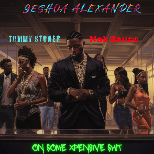On Some Xpensive Sh!t - song and lyrics by Yeshua Alexander, Tommy ...