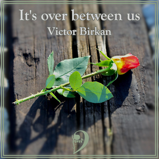 It's over between us - Single by Victor Birkan | Spotify
