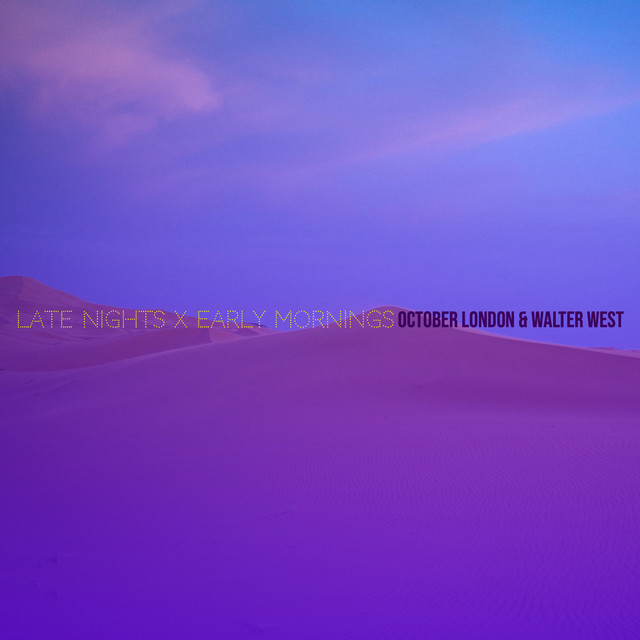 Late Nights X Early Mornings - EP by October London | Spotify