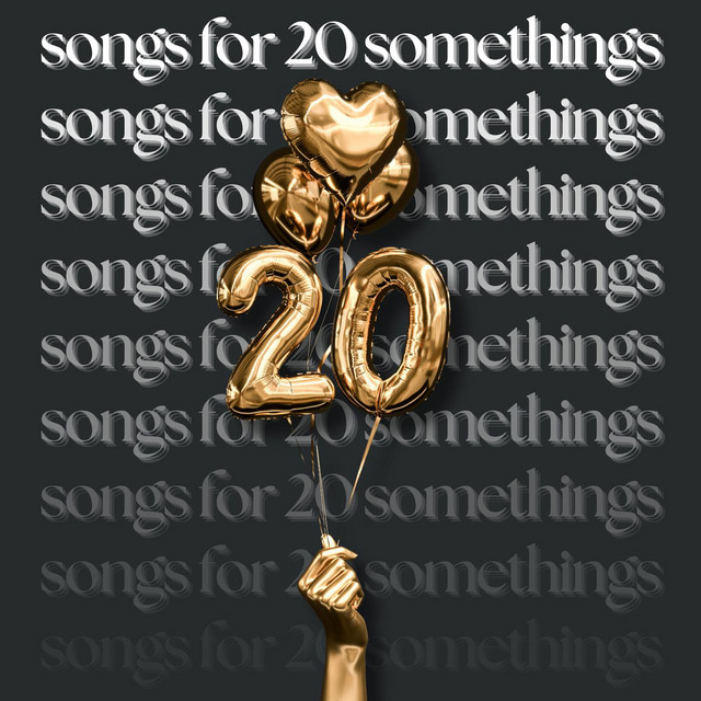 songs for 20 somethings - Compilation by Various Artists | Spotify