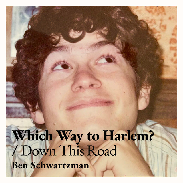 Which Way to Harlem? / Down This Road - EP by Ben Schwartzman | Spotify