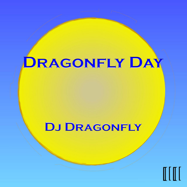 Dragonfly Day - Album by Dj Dragonfly | Spotify