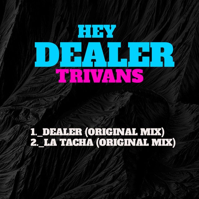 Hey Dealer - EP by Trivans | Spotify