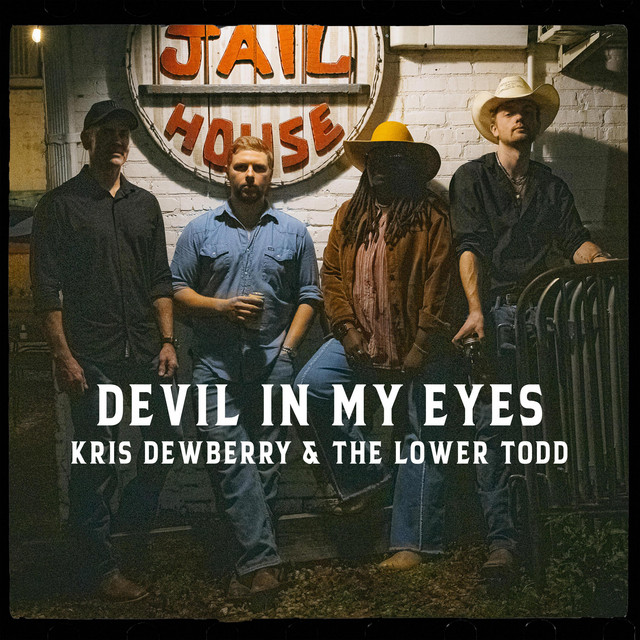Devil in My Eyes - song and lyrics by Kris Dewberry & The Lower Todd ...