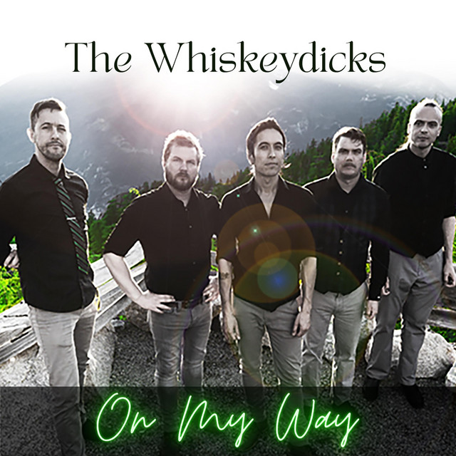 On My Way (Live) - Single by The Whiskeydicks | Spotify