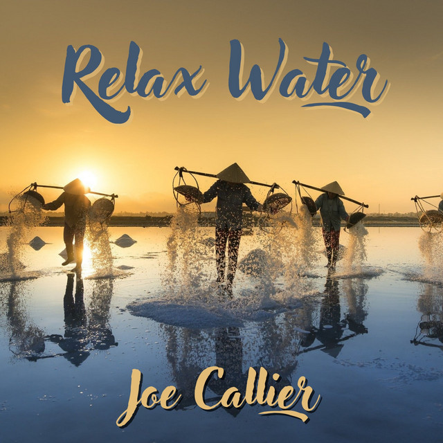 Relax Water - Album by Joe Callier | Spotify